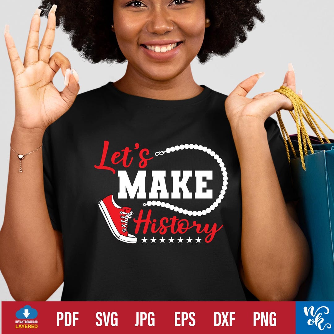 Lets Make History SVG, Sneaker and Pearls Cut Files for Cricut, PNG ...