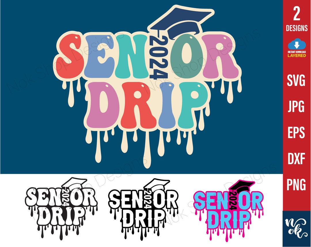Senior Drip 2024 SVG, Grad 2024 Svg, Graduation Svg, High School Svg ...