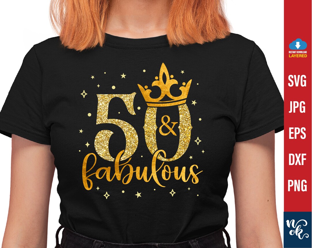 50 & Fabulous SVG, 50th Birthday SVG, 50 Birthday Png, 50th Svg ...