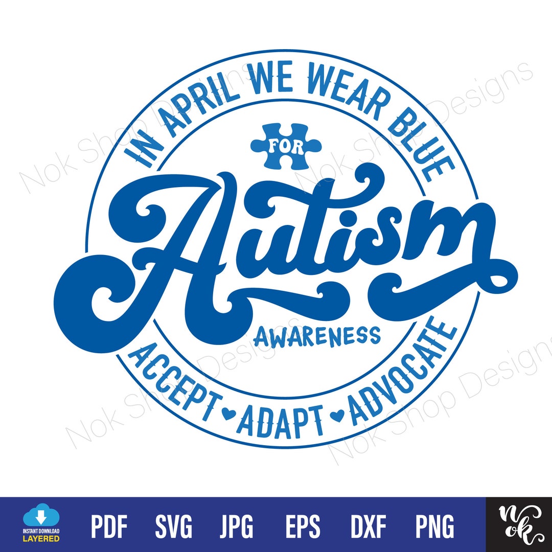 In April We Wear Blue Svg, Autism Svg, Autism Awareness Svg Png, Accept ...