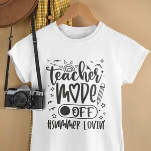 Teacher Svg, Teacher Mode off Summer Lovin Svg for Cricut, Summer Break ...