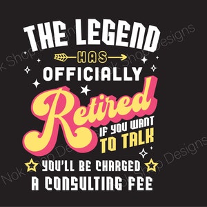 Retirement Svg, the Legend Has Officially Retired If You Want to Talk ...