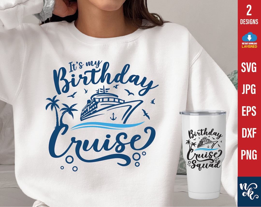 It's My Birthday Cruise Svg, Birthday Cruise Squad Svg Png. Cruise ...