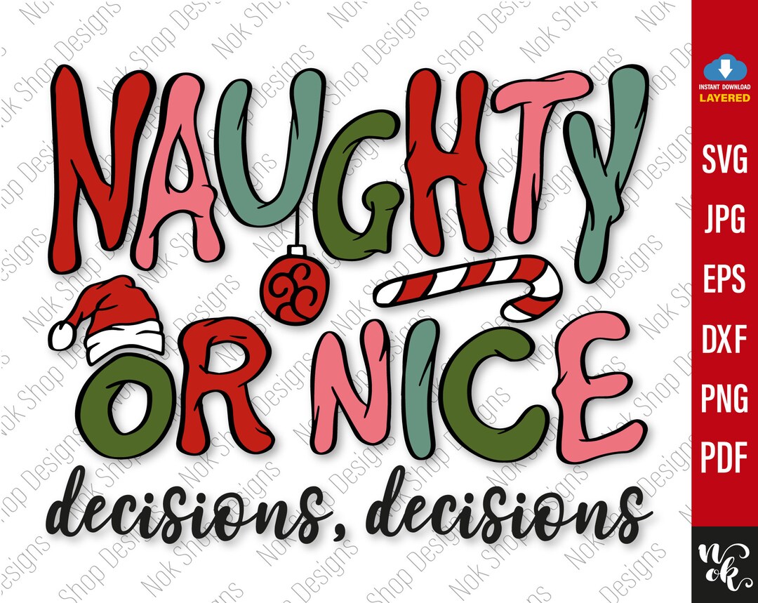 Naughty or Nice Svg, Decisions, Funny Christmas Png, Xmas Cut File for ...