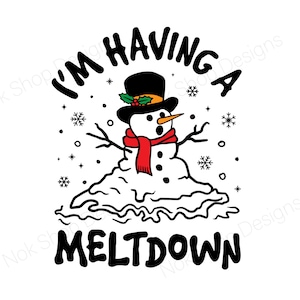 I'm Having A Meltdown Svg Png, Winter Svg, Funny Snowman Svg File ...