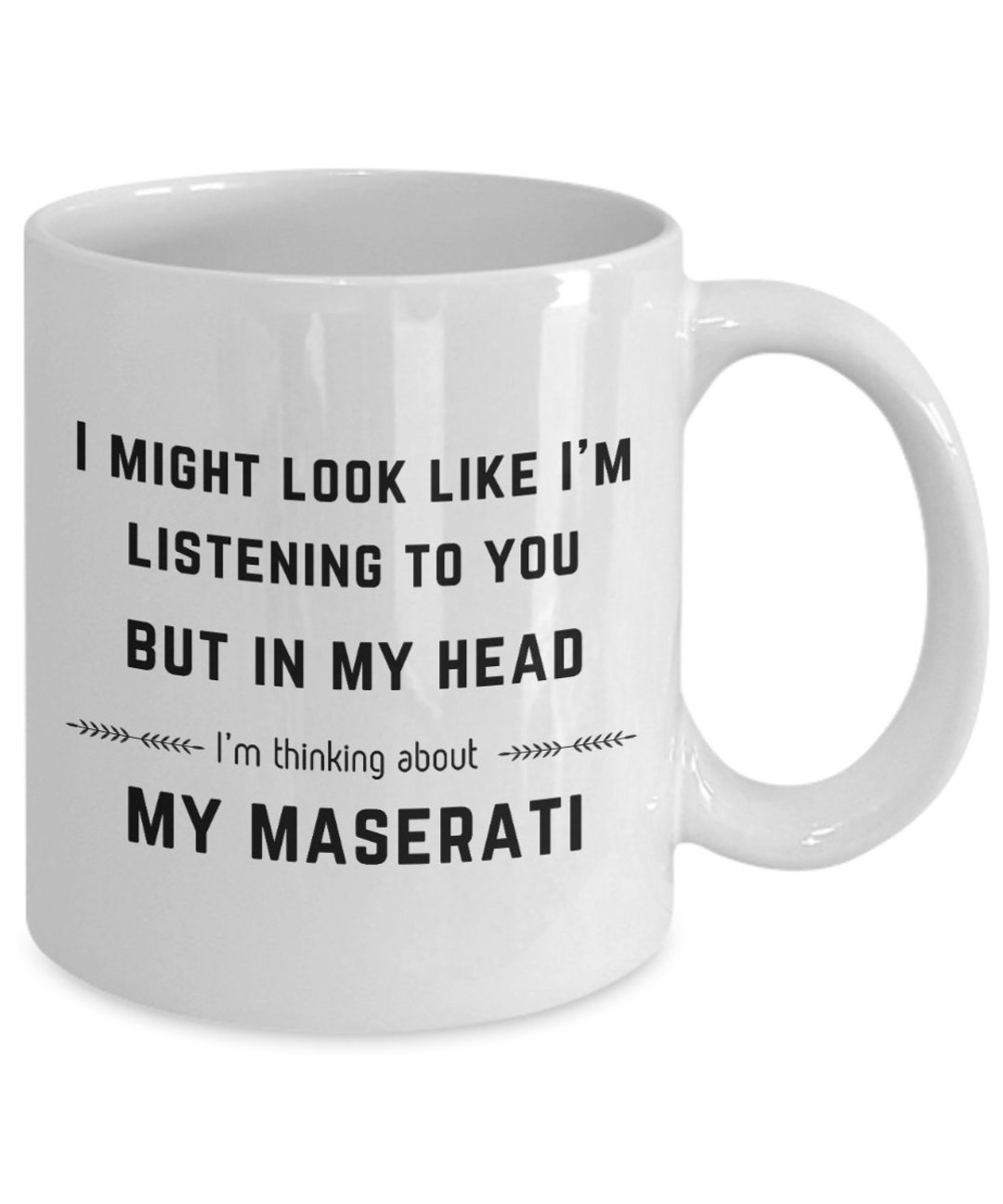Im Thinking About My Maserati Mug Funny Gift for Maserati Owner Coffee ...