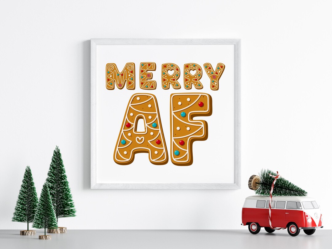 Funny Christmas Wall Art | Merry AF Gingerbread Printable | Cheeky ...