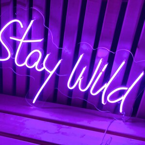 Stay Wild Neon Sign - Wall Decoration. Decor for House - LED Custom ...