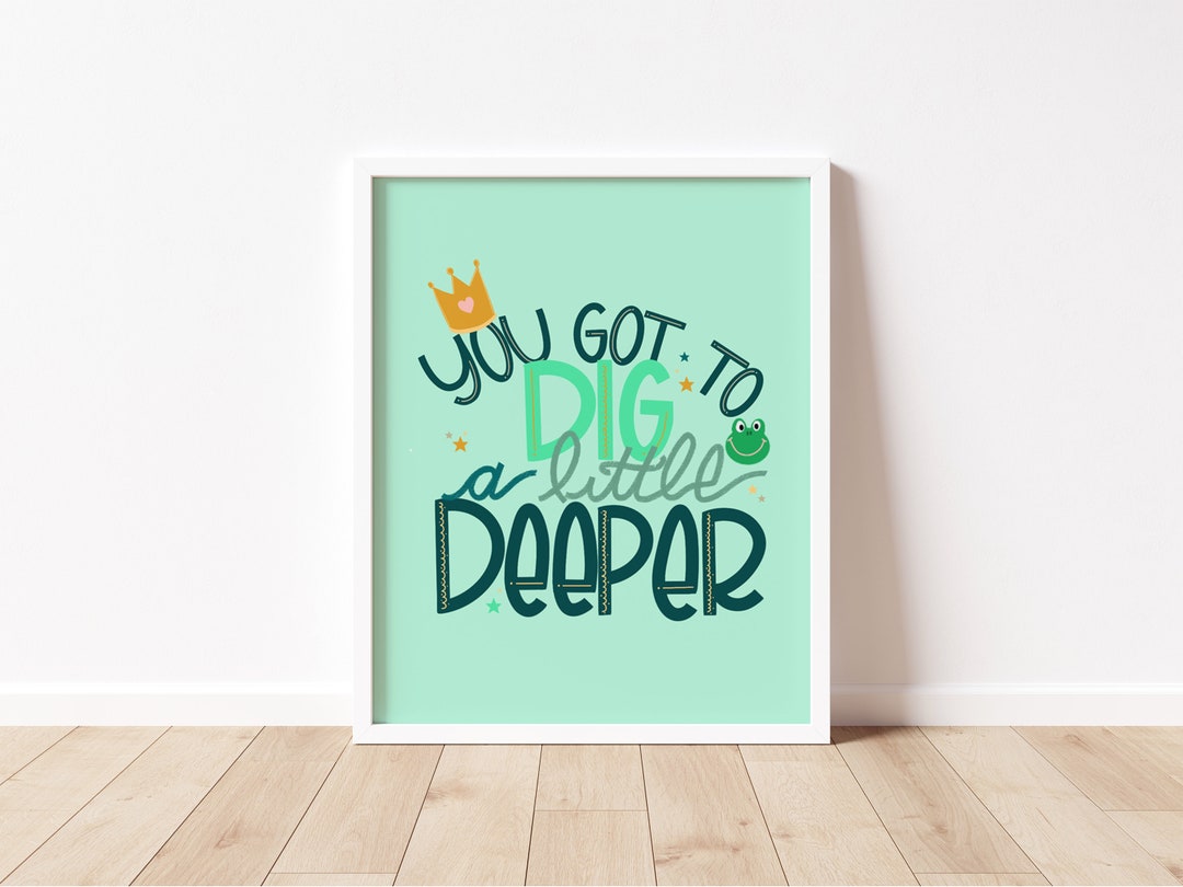 Dig a Little Deeper Downloadable Wall Art Princess and the Frog ...