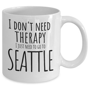 Seattle Coffee Mug Love Seattle Gift Dreaming of Seattle Moving to ...