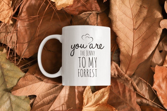Forrest Gump Gift You Are the Jenny to My Forrest Mug Gift - Etsy