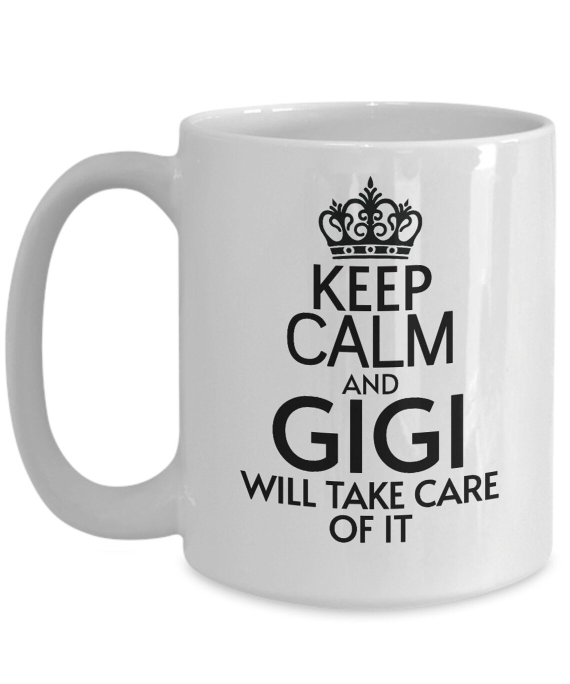 Gigi mug Gigi coffee cup Keep calm and gigi will take care of | Etsy