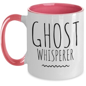 Ghost Whisperer Mug Ghost Hunter Coffee Cup Seance Mug Spirit Gift ...