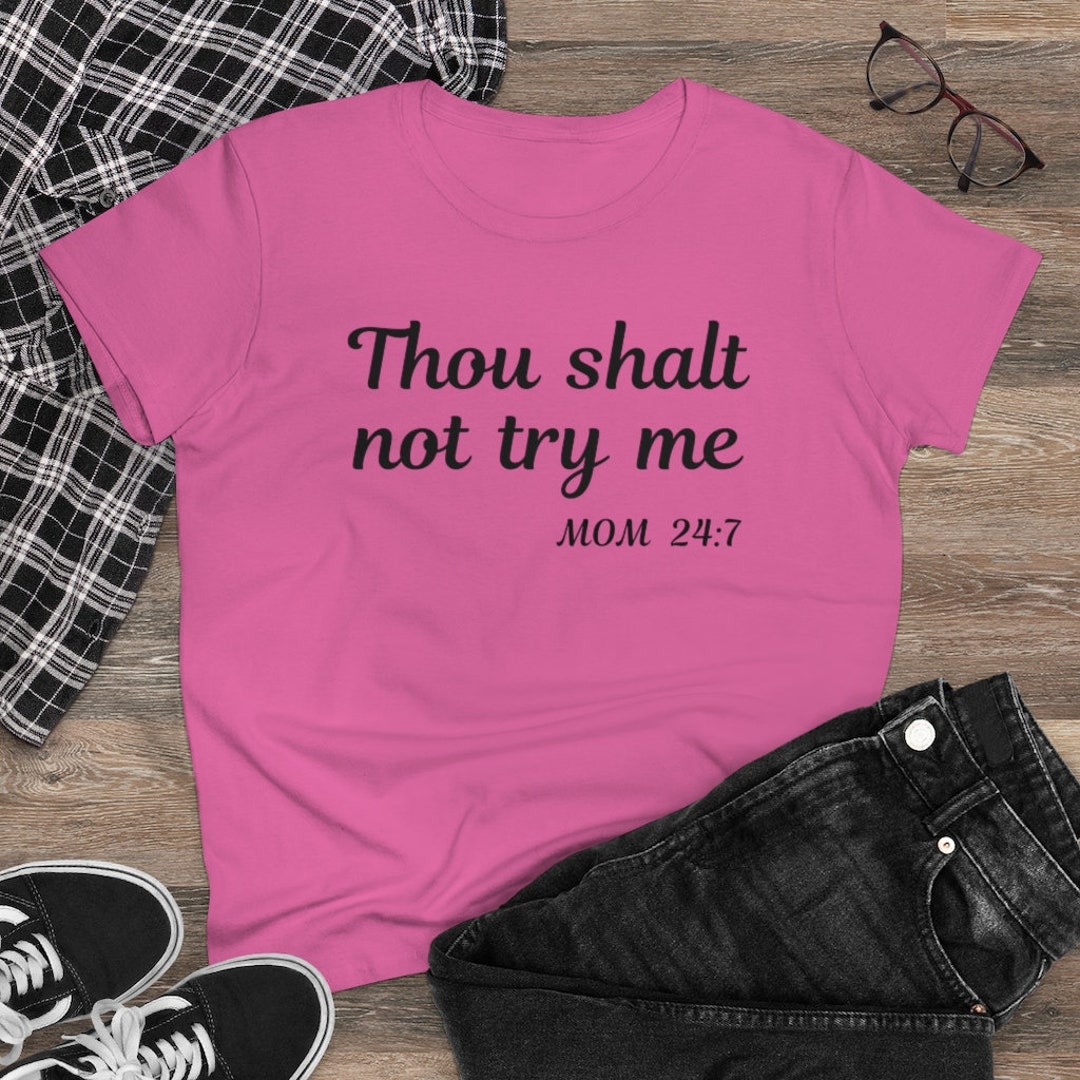 Thou Shall Not Try Me Tshirt, Funny Mom Shirt, Funny Gift for Mom ...