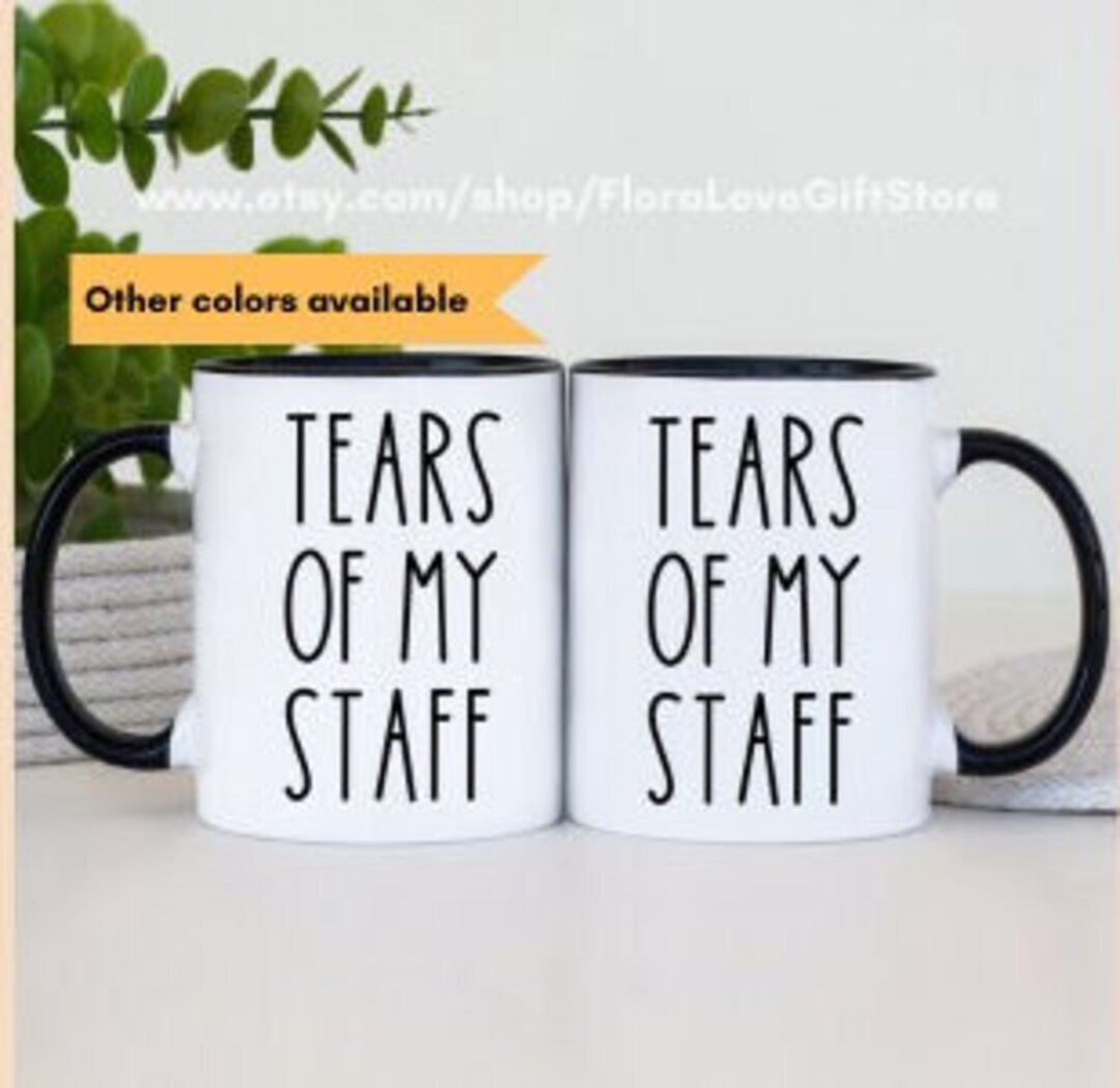 Funny Boss Gift for Boss Mug Tears of My Staff Mug Funny Boss Day ...