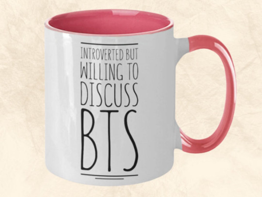BTS Mug BTS Fan Gift Introvert Bts Coffee Cup Introvered but Willing to ...