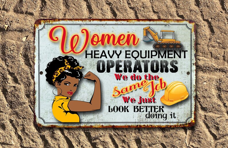 Woman Heavy Equipment Operator Sign | International Union of Operating ...