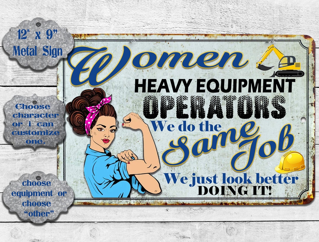 Woman Heavy Equipment Operator Sign | International Union of Operating ...
