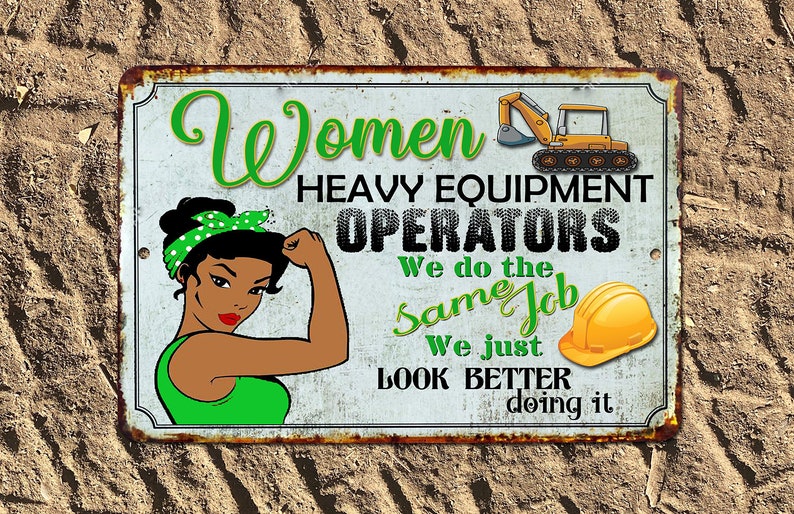 Woman Heavy Equipment Operator Sign | International Union of Operating ...