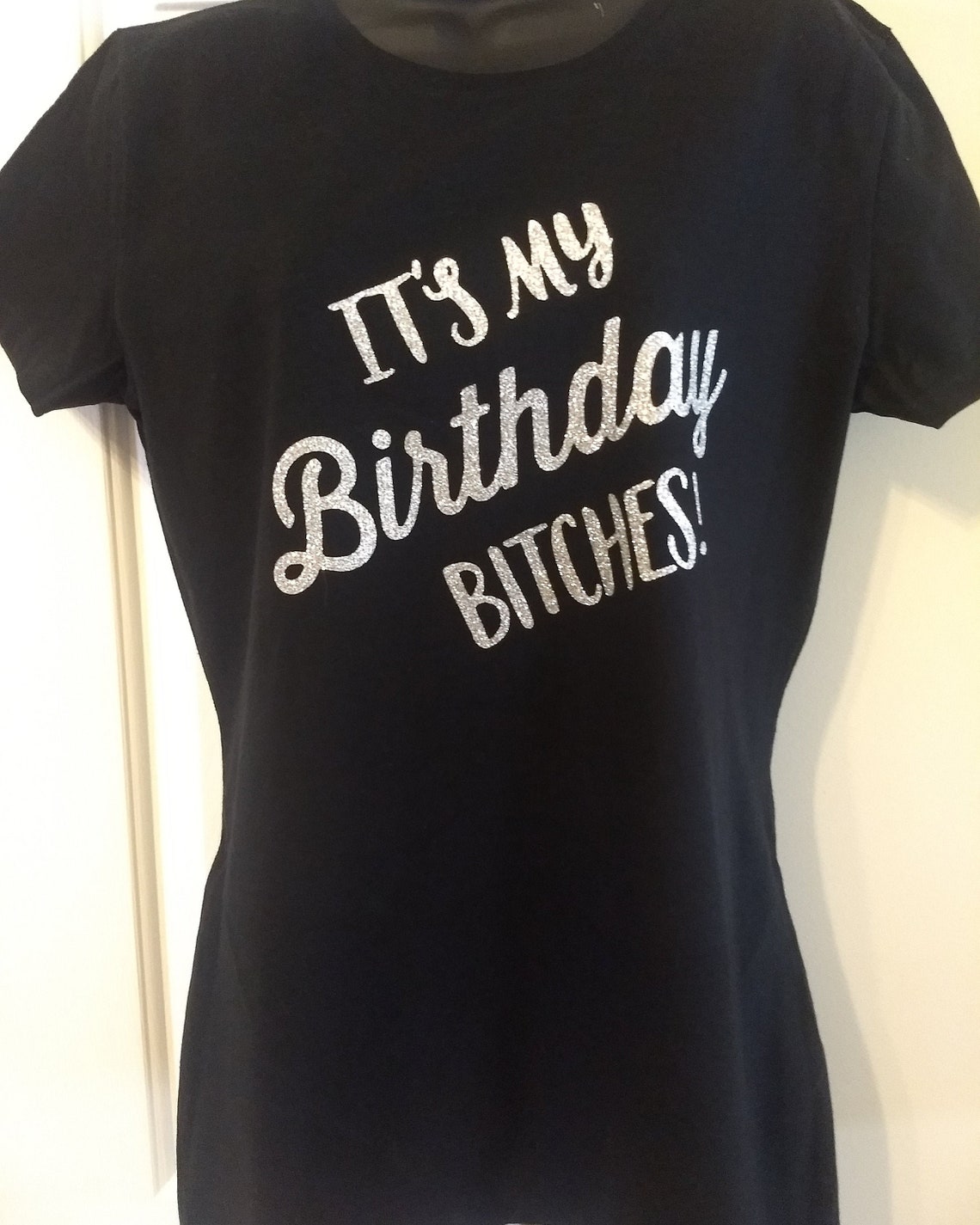 Its My Birthday Bitches Birthday Tee Glitter T Shirt Etsy Uk