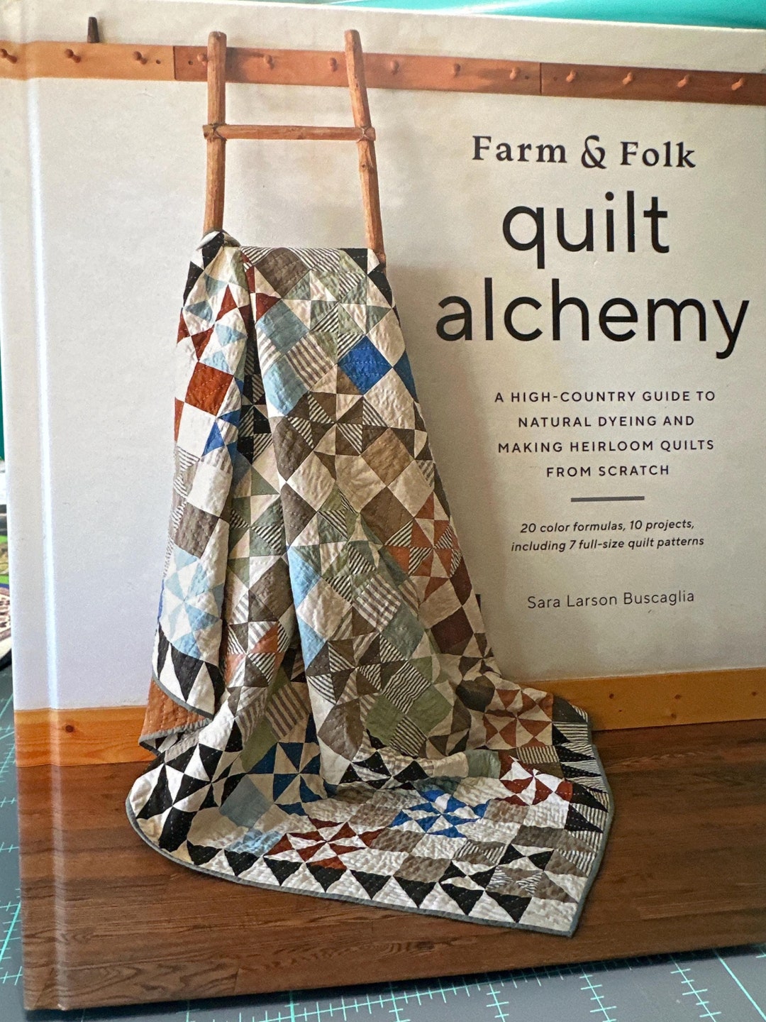 Farm & Folk Quilt Alchemy- Guide to Natural Dyeing and Making Heirloom ...