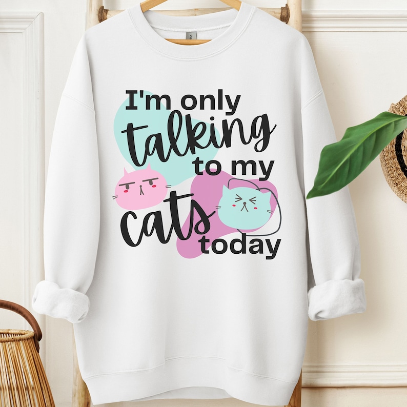 I'm Only Talking to My Cats Today Funny Womens Shirt, Cat Mom ...