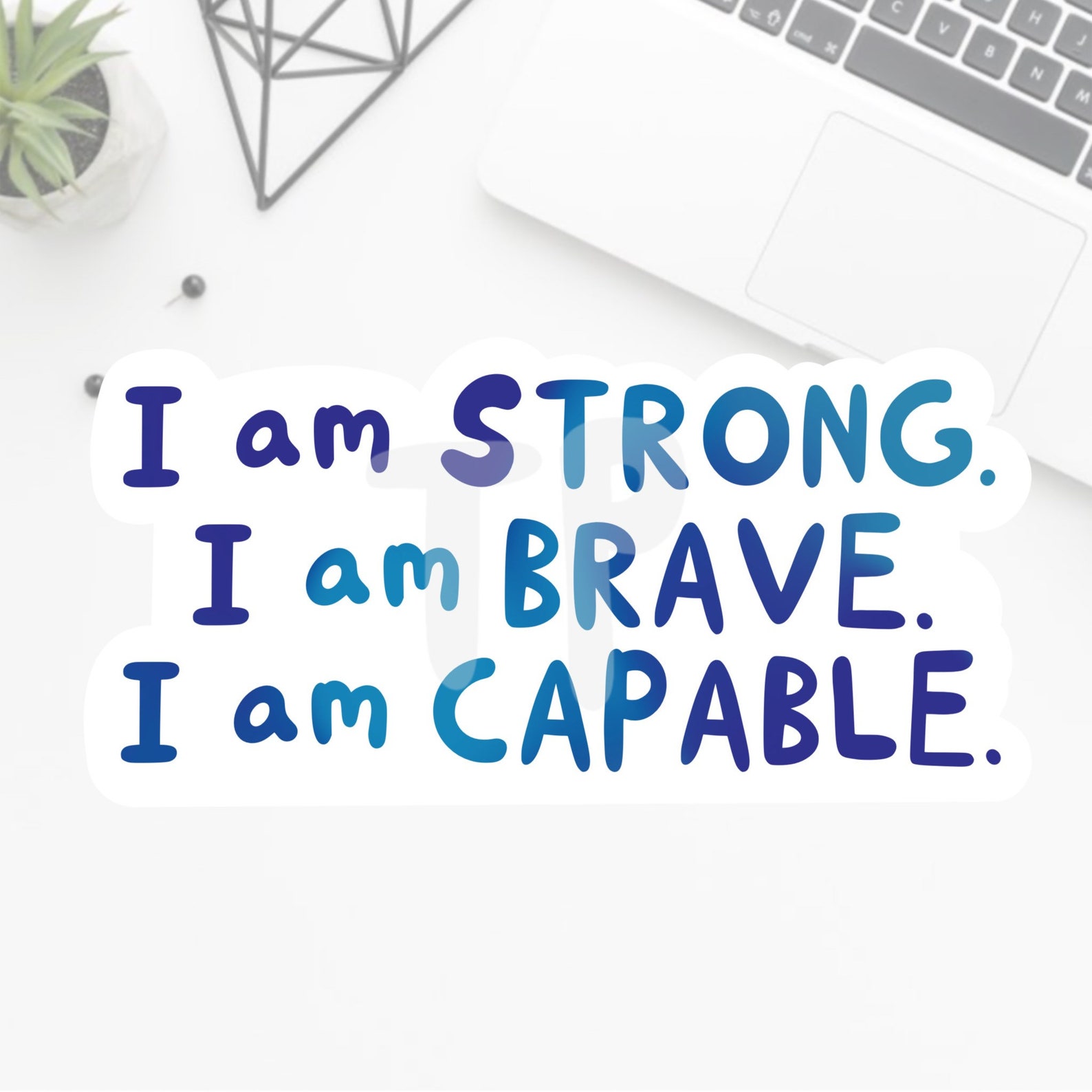 I am Strong I am Brave I am Capable Sticker / Motivational | Etsy