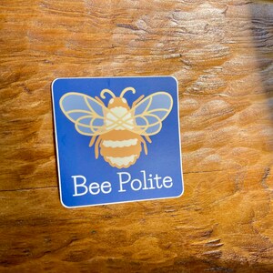 Bee Polite Sticker, Manners Sticker, Laptop Decal, Polite Sticker - Etsy