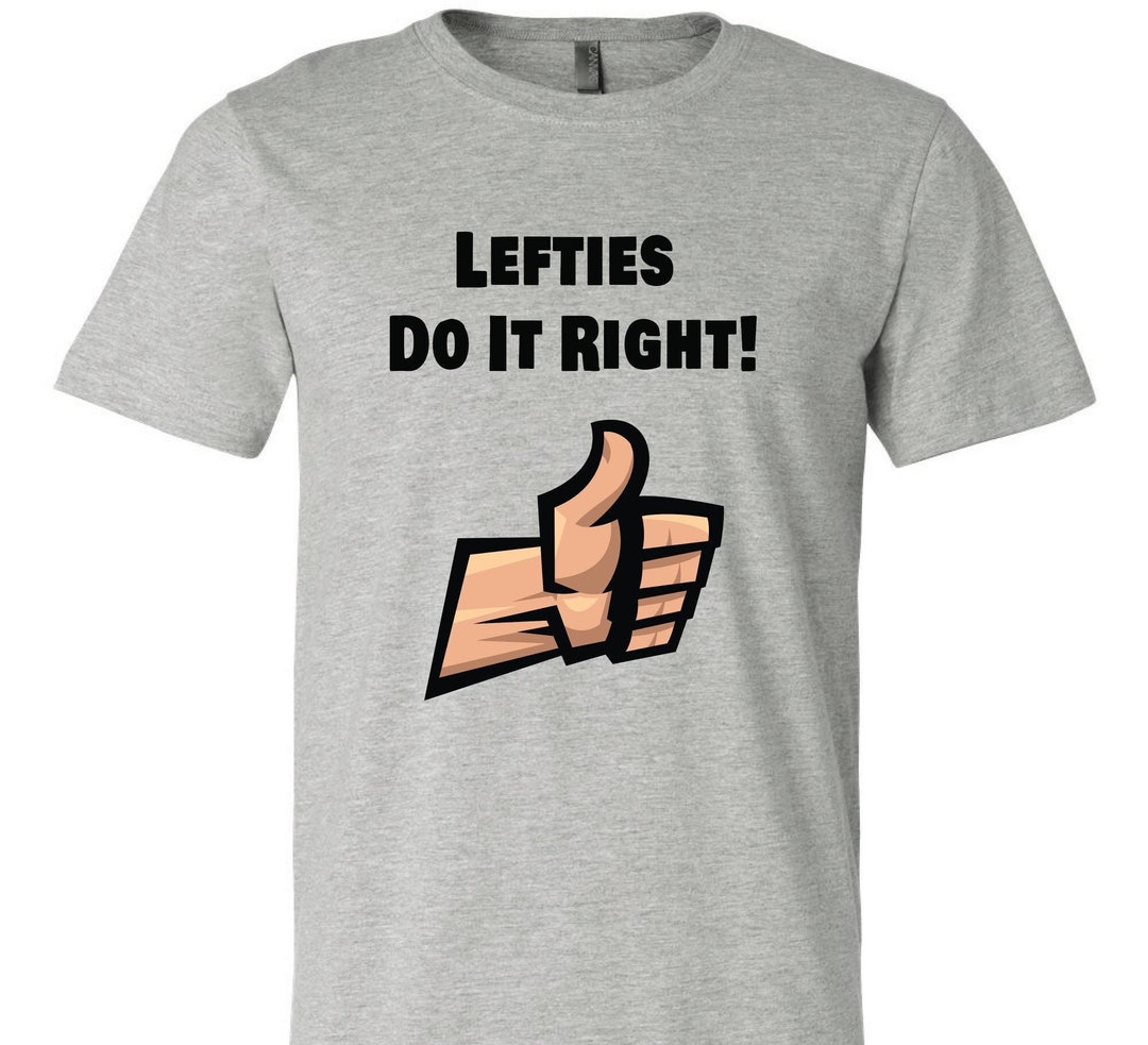 Left Hand T-shirt Left Handed Lefties T-shirt Lefty Gifts for Men Woman ...