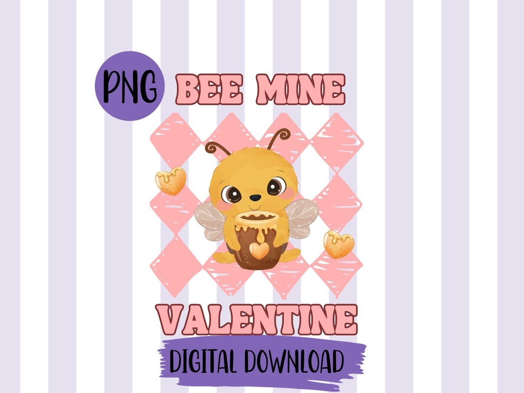 Bee Mine Valentine Png Valentine's Day Bee Png Be Mine Png Be Mine ...
