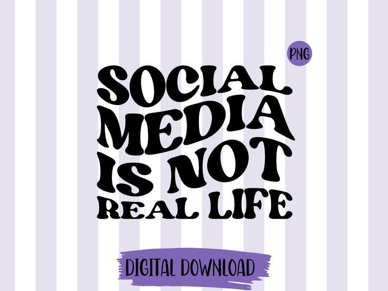 Social Media is Not Real Life Png Motivational Png Positive Vibes Png ...