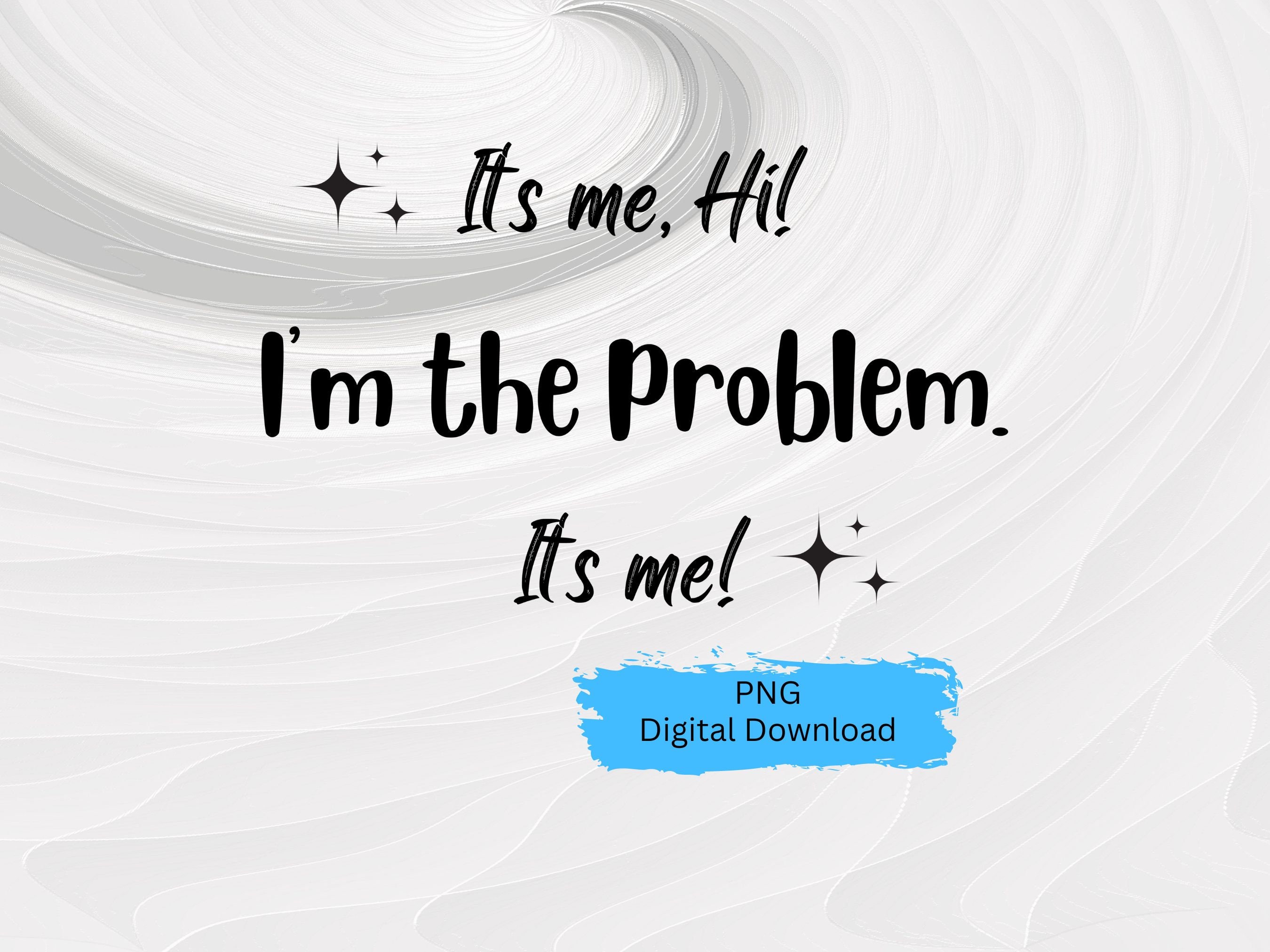 It's Me Hi I'm the Problem It's Me Svg Png - Etsy