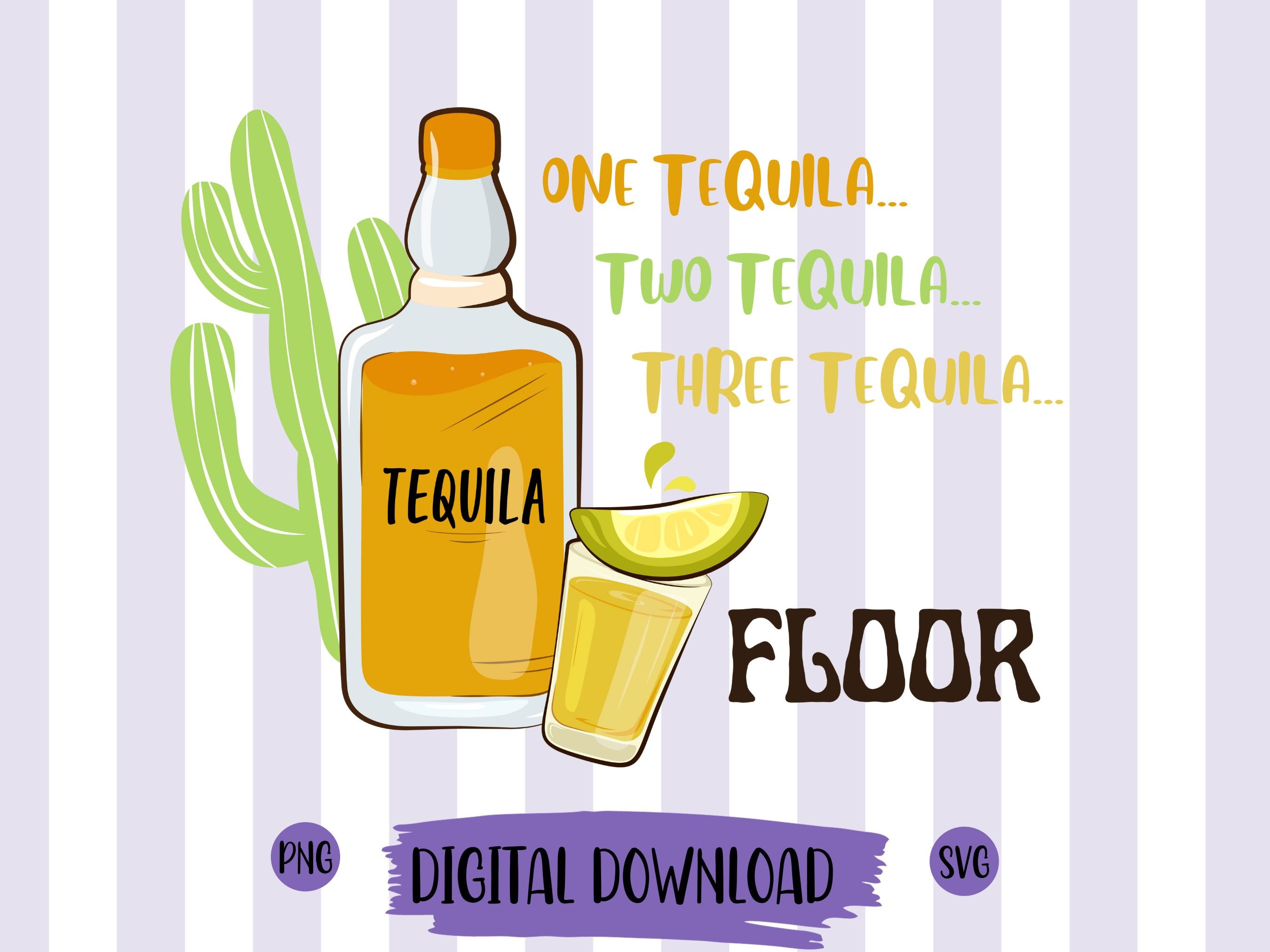 One Tequila Two Tequila Three Tequila Floor Png Tequila Png Drinking ...