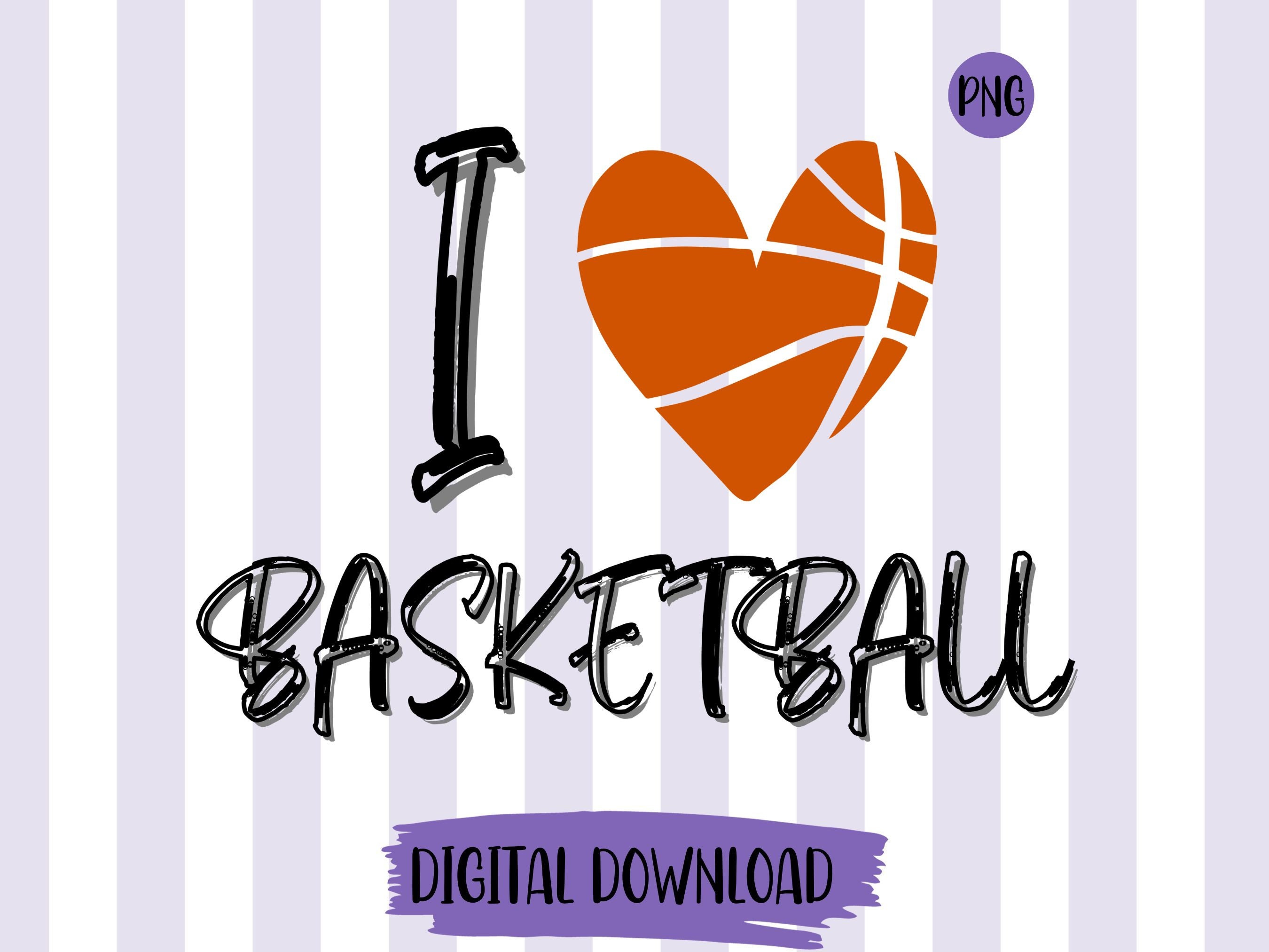 I Love Basketball Png Basketball Png Love of Basketball Png Basketball ...