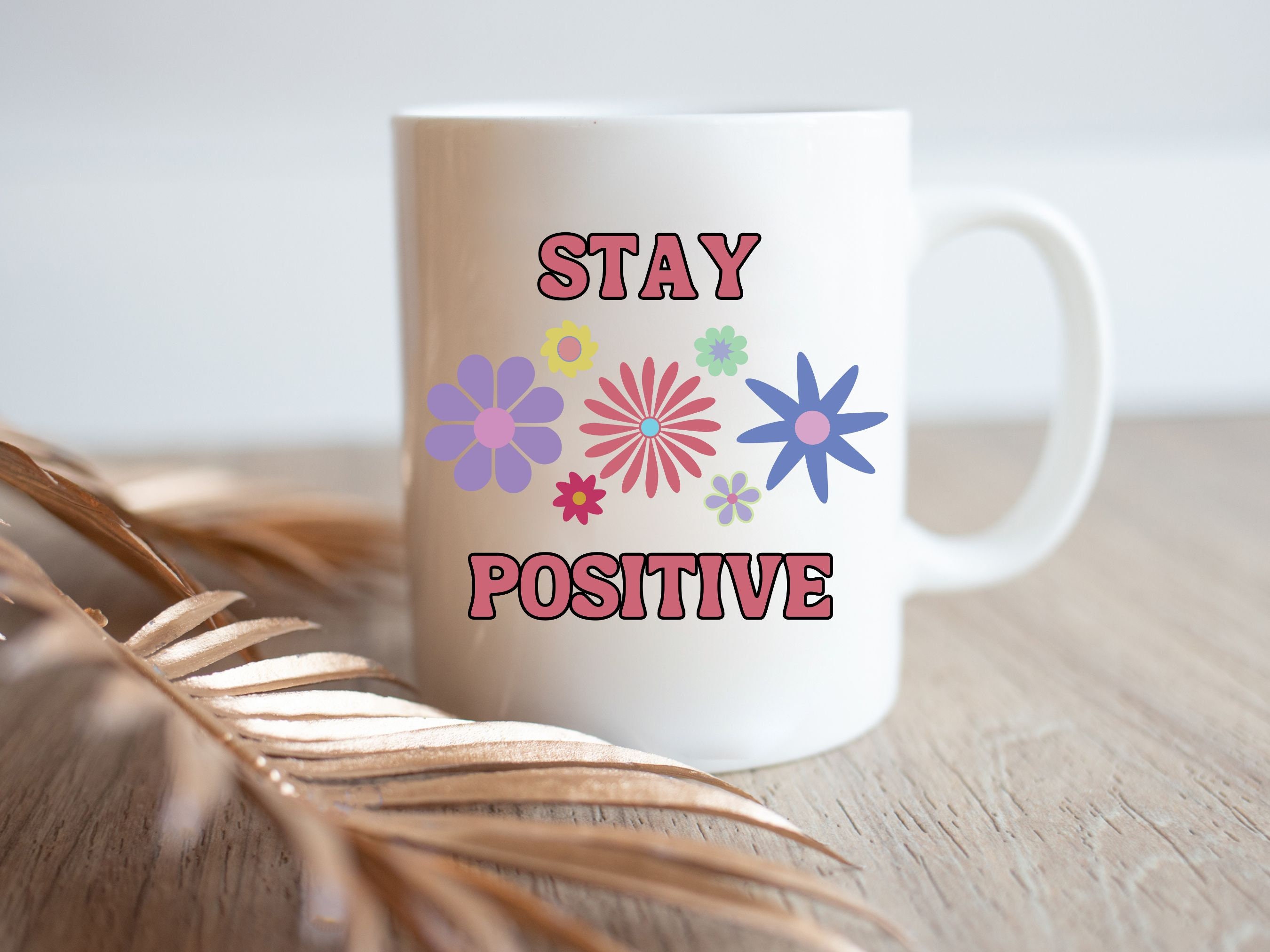 Stay Positive Png Flower Png Positivity Png Inspirational Quote Png ...