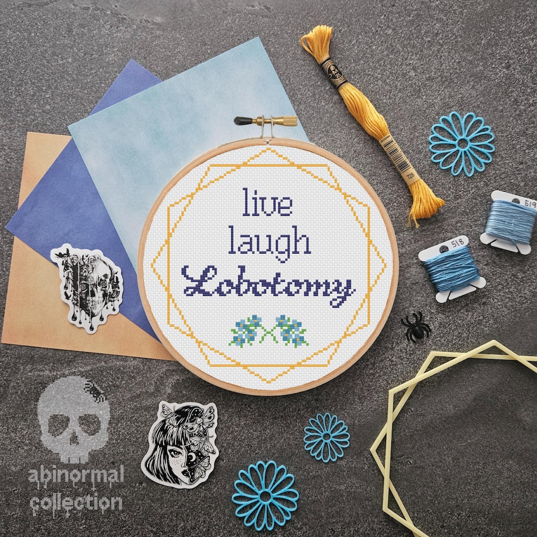 Live Laugh Lobotomy Cross Stitch Pattern | Subversive Cross Stitch ...