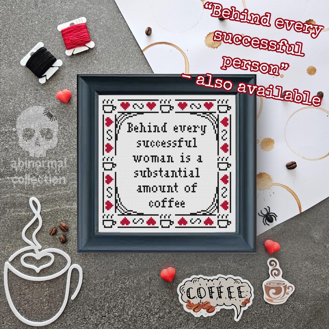 Behind Every Successful Woman Coffee Cross Stitch Pattern | Coffee ...