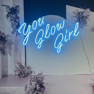 You Glow Girl Custom Neon Sign Bedroom Party Decoration Wall Hanging ...