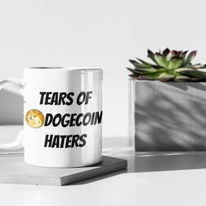 Tears of Dogecoin Haters Mug DOGE Coffee Mug Funny Crypto Cup ...