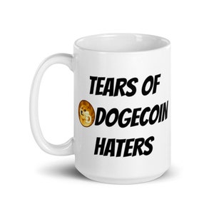 Tears of Dogecoin Haters Mug DOGE Coffee Mug Funny Crypto Cup ...
