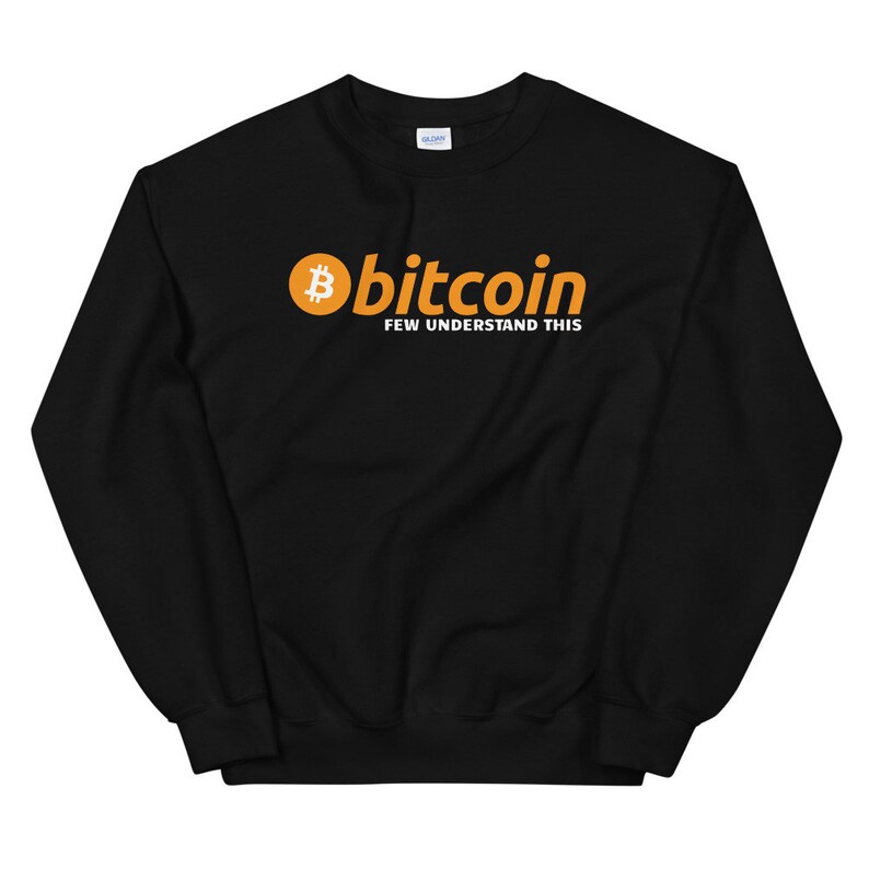Bitcoin Few Understand This Sweatshirt Crypto Sweater - Etsy