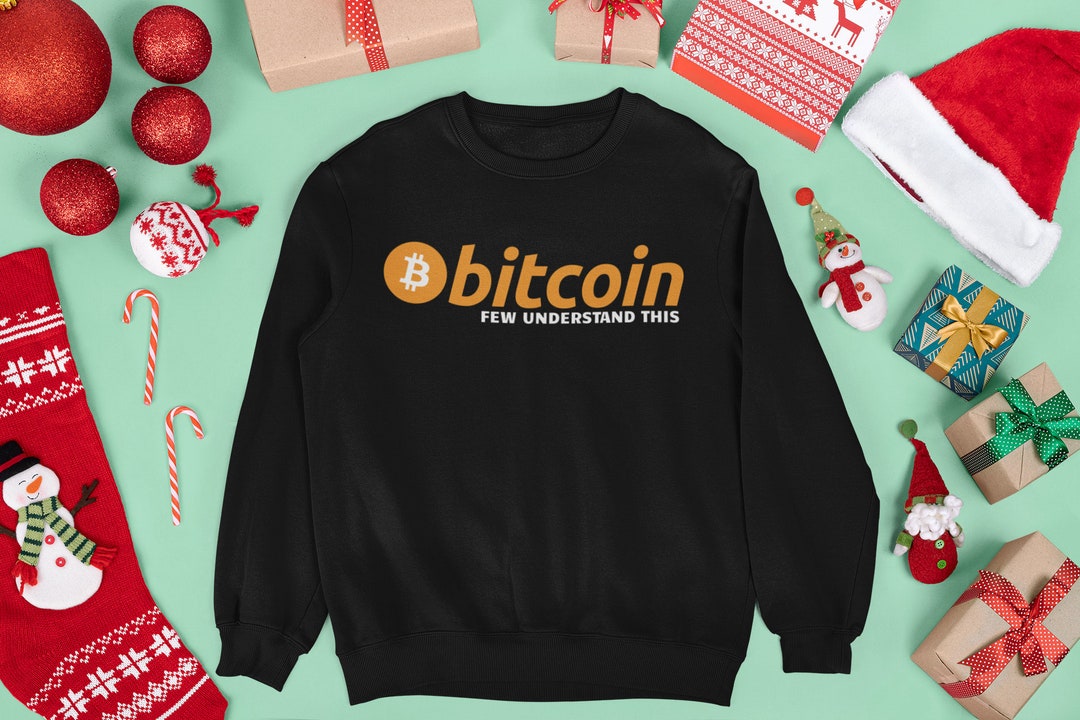 Bitcoin Few Understand This Sweatshirt | Crypto Sweater ...