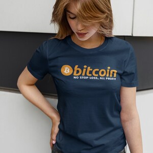 Bitcoin No Stop Loss All Profit Shirt Funny Cryptocurrency Tee Bitcoin ...