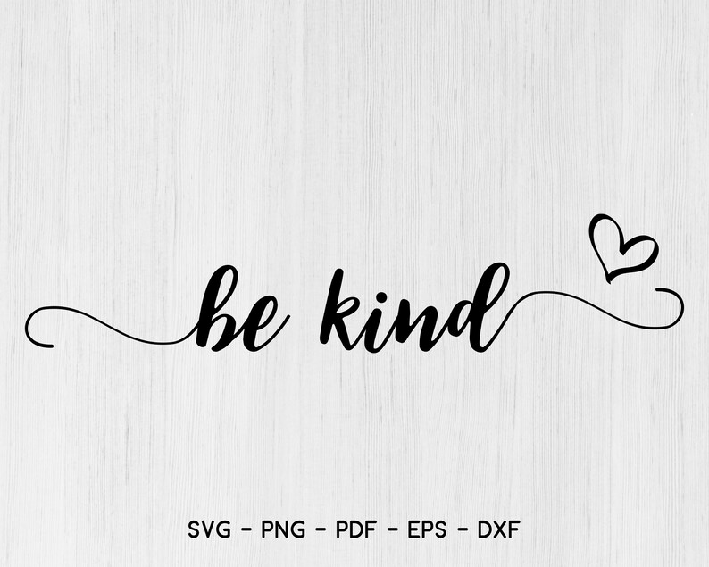 Be Kind SVG Kindness Svg Kind Quote Svg Cute Saying Svg - Etsy