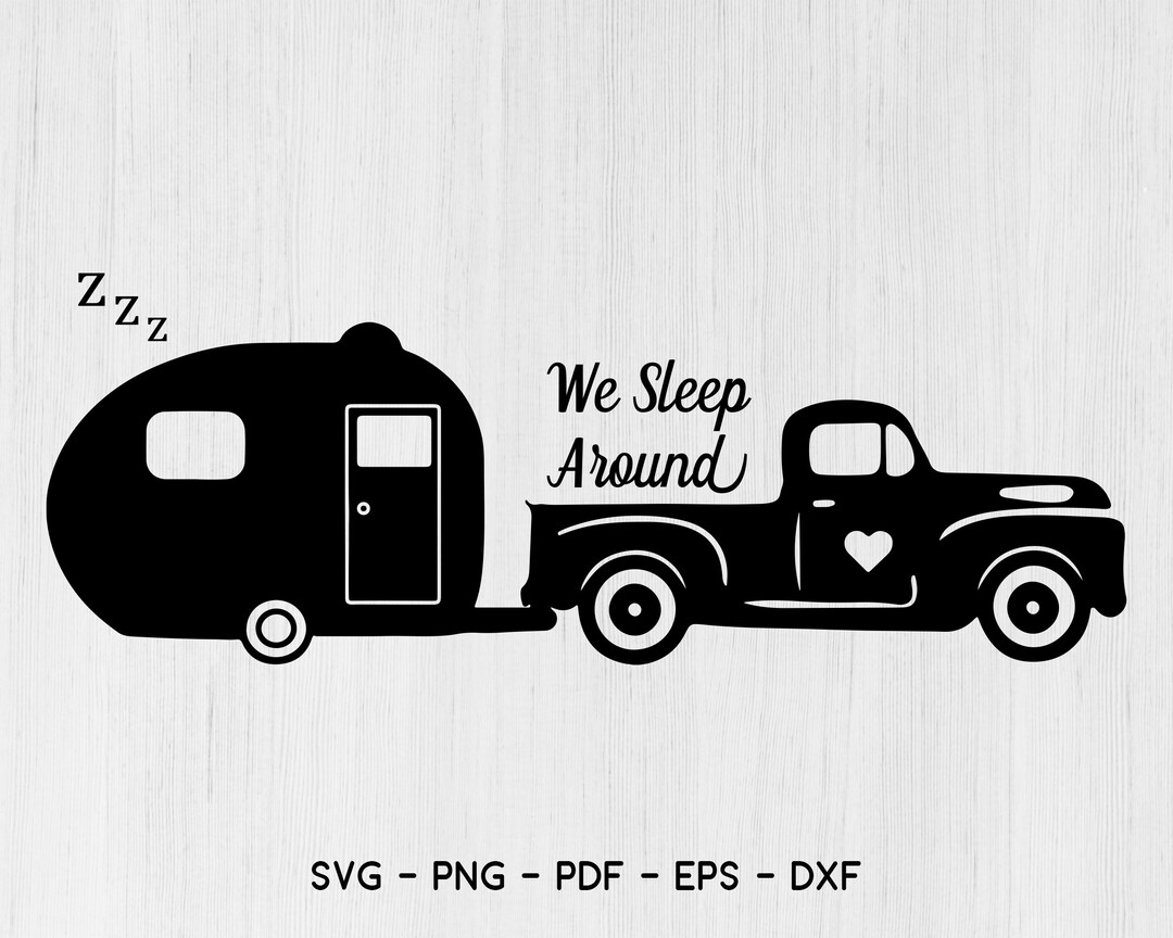 We Sleep Around Old Truck Camper Svg, Funny Camping SVG, Camper Svg ...