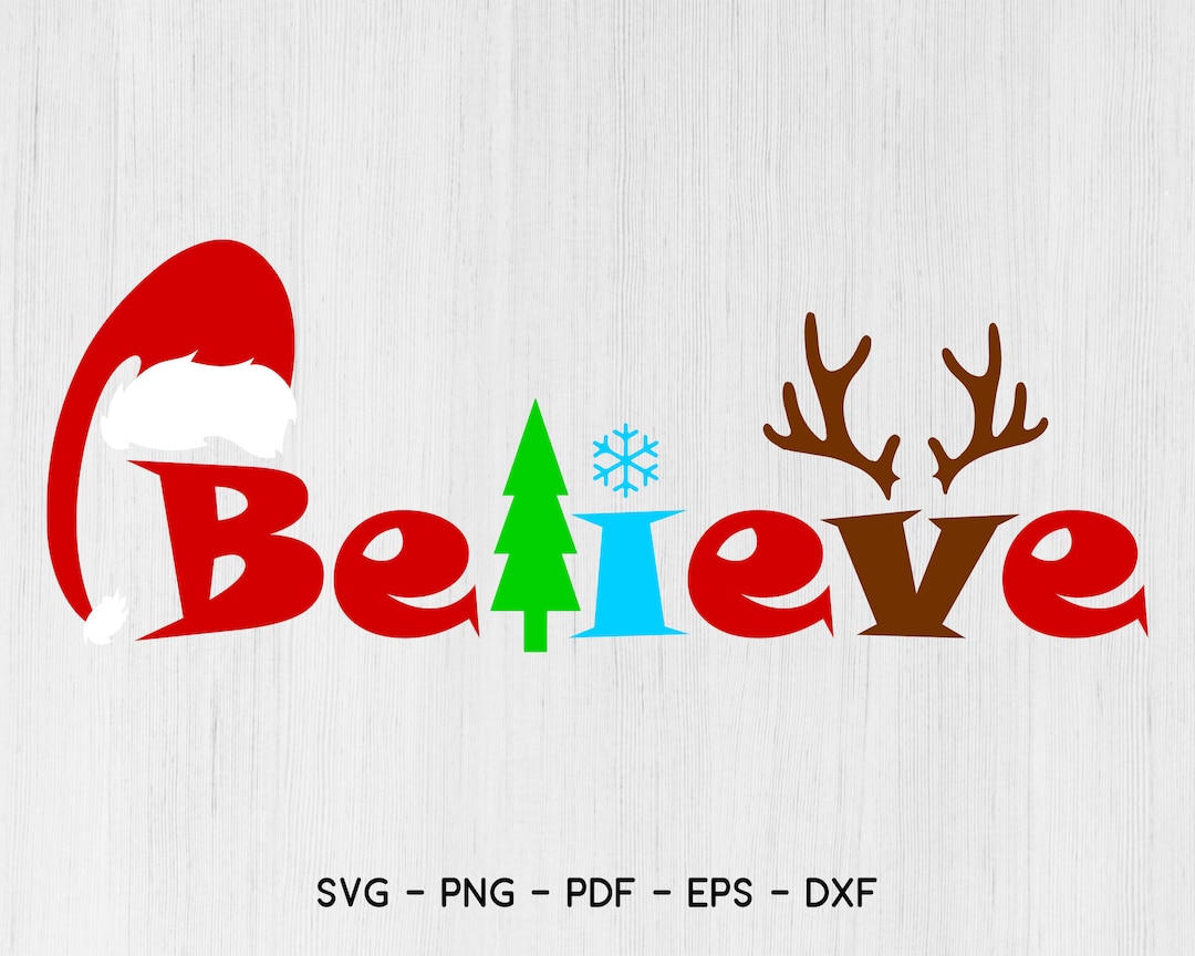 Believe Christmas SVG, Believe Svg,believe Cut Files Svg,believe ...