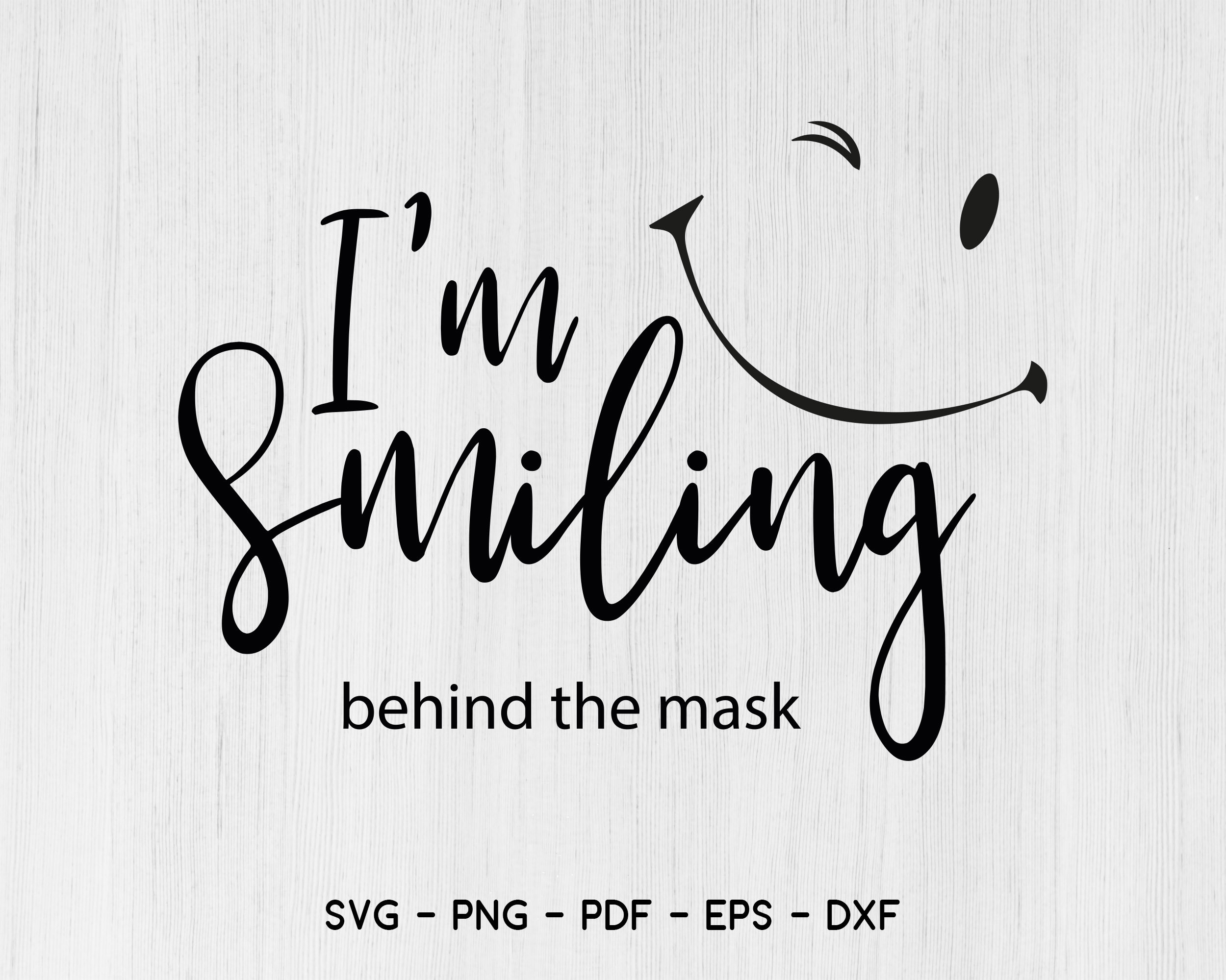 I'm Smiling Behind the Mask Quarantine SVG Print File for - Etsy