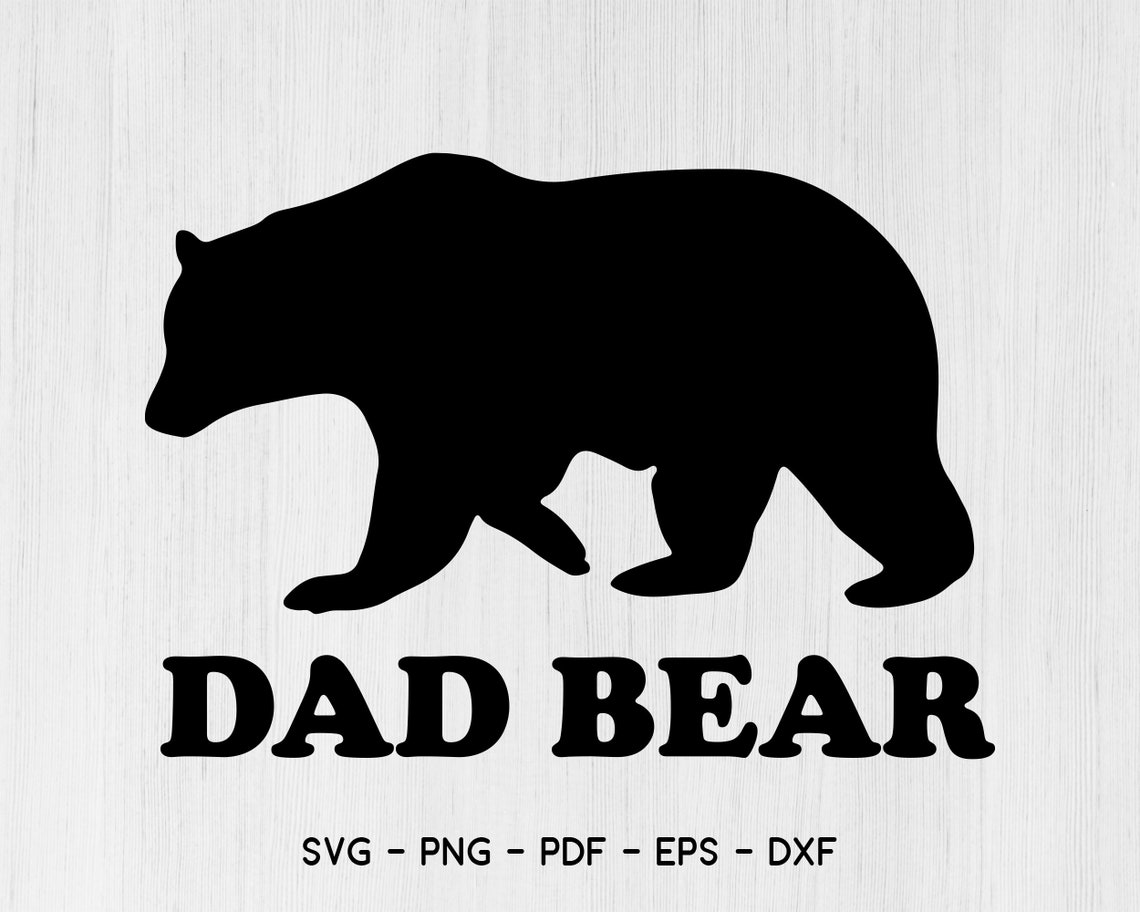 Dad Bear SVG, Daddy SVG, Dad to Be Svg, Daddy Shirt Design, Bear Papa ...