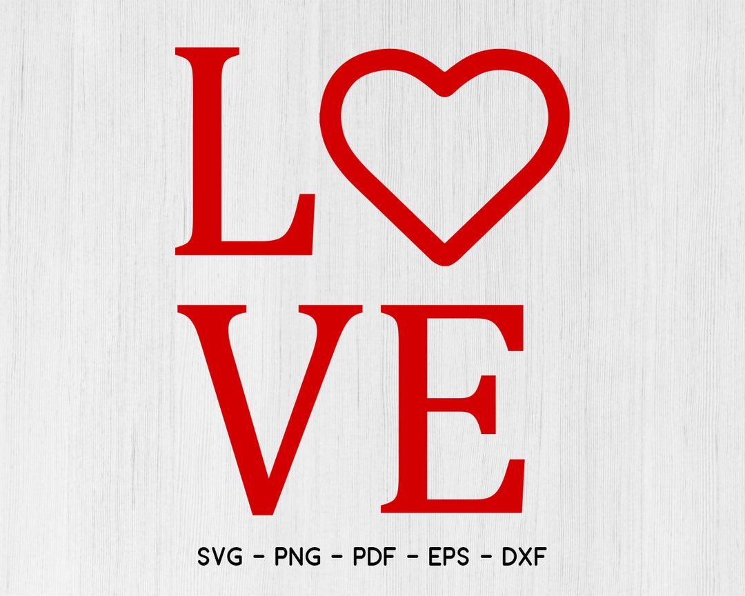 Valentine Love SVG, Valentines Day SVG, Love SVG, Love Heart Svg ...