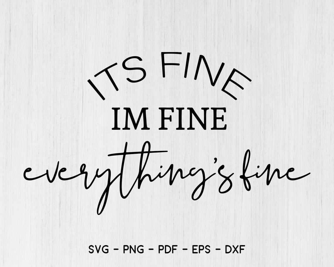Its Fine I'm Fine Everything is Fine SVG Its Fine SVG | Etsy